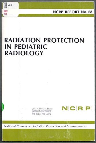 Radiation Protection in Pediatric Radiology (N C R P REPORT): Amazon.co ...