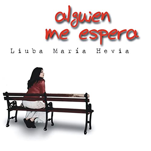 Riproduci Alguien Me Espera di Liuba María Hevia su Amazon Music