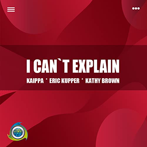 I Can't Explain (Eric Kupper Radio Mix) by Kaippa, Eric Kupper & Kathy ...