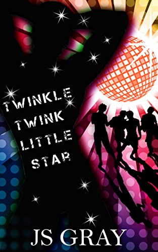 Twinkle Twink Little Star: A coming of age gay romance comedy novel ...