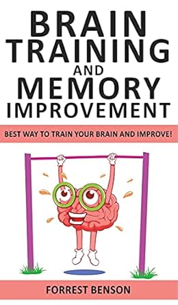 Brain Training and Memory Improvement: Accelerated Learning to Discover Your Unlimited Memory ...