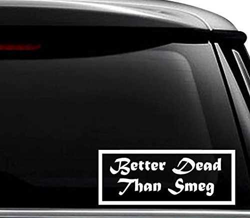 Amazon.com: Better Dead Than Smeg Red Dwarf Decal Sticker For Use On ...