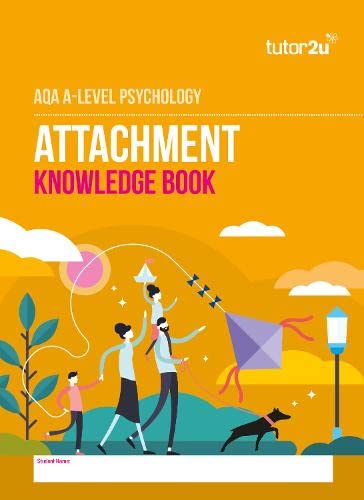 AQA A Level Psychology Attachment Knowledge Book : Psychology, tutor2u ...