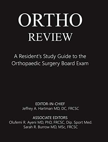 Ortho Review: A Resident's Study Guide to the Orthopaedic Surgery Board ...