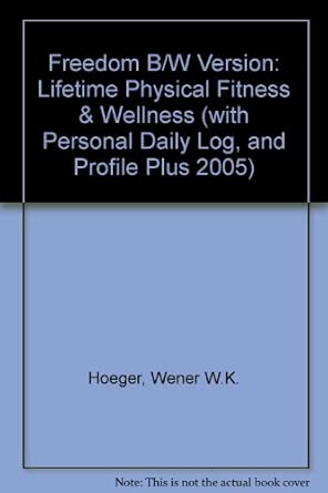 Freedom B/W Version: Lifetime Physical Fitness & Wellness (with ...