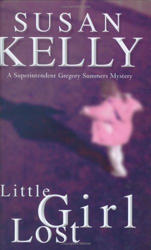 Amazon.com: Little Girl Lost: 9780749005337: Kelly, Susan: Books