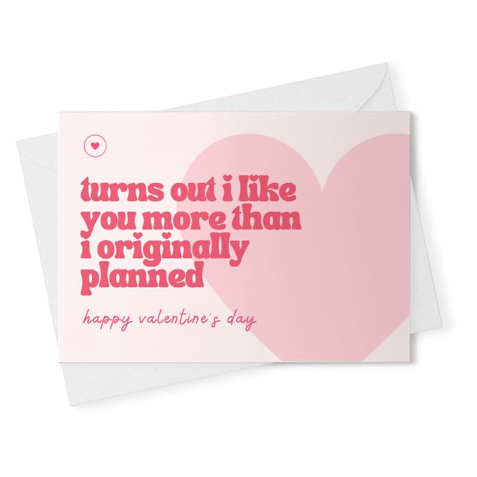 Turns Out I Like You More Than I Originally Planned Valentines Day Card ...