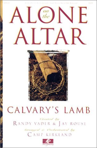 Amazon.com: Alone on the Altar: Calvary's Lamb: 9781573200493: Randy ...