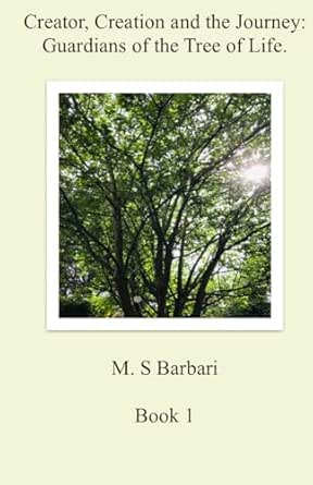 Creator, Creation and the Journey: Guardians of the Tree of Life. Book ...