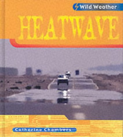 Heatwave: Catherine Chambers: 9780431150666: Amazon.com: Books