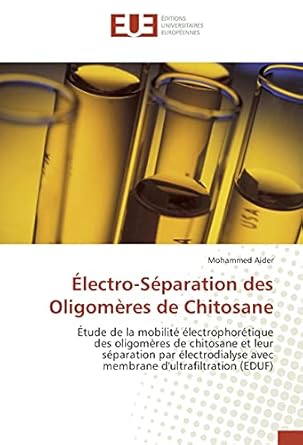 Électro-Séparation des Oligomères de Chitosane: Étude de la mobilité ...