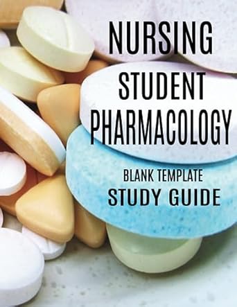 Nursing Student Pharmacology Blank Template Study Guide: The Essential ...