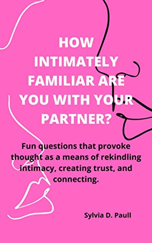 HOW INTIMATELY FAMILIAR ARE YOU WITH YOUR PARTNER?: Fun questions that ...