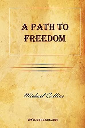 Amazon.com: A Path to Freedom: 9781615341764: Collins, Michael: Books