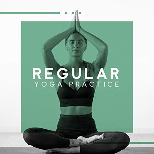 Amazon.com: Regular Yoga Practice - Calming Yoga Music, Improve Your ...