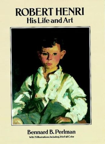 Robert Henri: His Life and Art: Perlman, Bennard B.: 9780486267227 ...