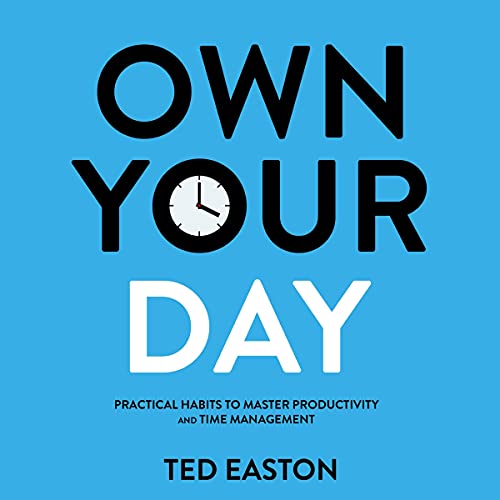 Amazon.com: Own Your Day: Practical Habits to Master Productivity and ...