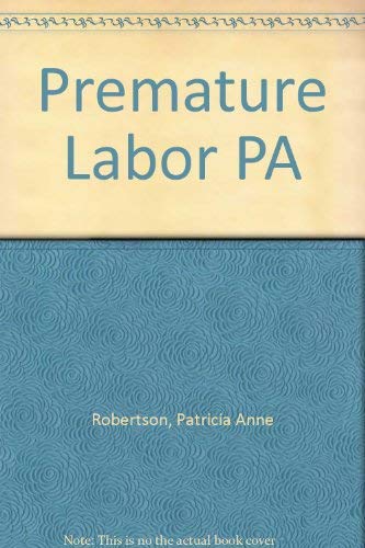 The Premature Labor Handbook: Successfully Sustaining Your High-Risk ...