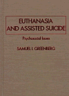 Euthanasia and Assisted Suicide: Psychosocial Issues (American Series ...