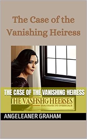The Case Of The Vanishing Heiress eBook : Graham, Angeleaner: Amazon.in ...