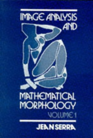 Ebook – Image Analysis and Mathematical Morphology, Volume 1 Edition ...