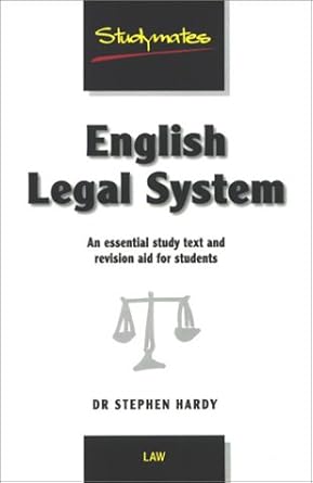 The English Legal System: An Essential Study Text and Revision Aid for ...