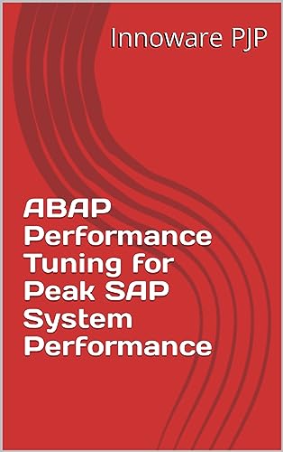 ABAP Performance Tuning for Peak SAP System Performance eBook : PJP, Innoware: Amazon.in: Kindle ...
