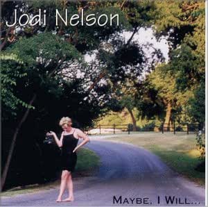 Nelson, Jodi - Maybe, I Will... - Amazon.com Music