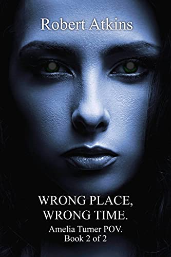 Amazon.com: Wrong Place, Wrong Time: Amelia Turner POV - Book 2 of 2 ...