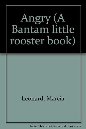 Angry (A Bantam little rooster book) : Leonard, Marcia, Watson, Wendy ...
