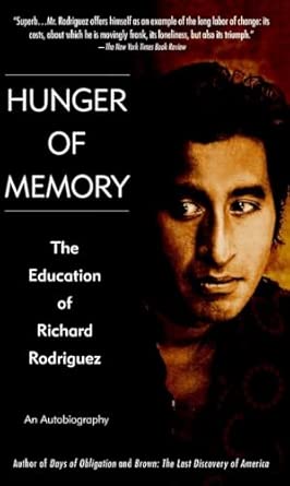Hunger of Memory : The Education of Richard Rodriguez: Rodriguez ...