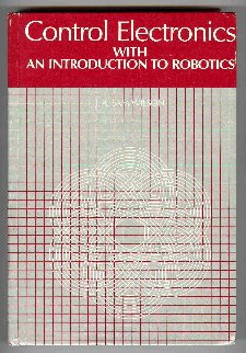 Control Electronics With an Introduction to Robotics: Wilson, J. A ...