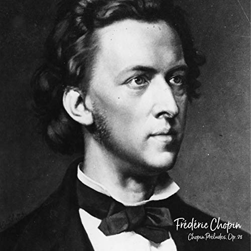 Play Chopin Préludes, Op. 28 by Frédèric Chopin on Amazon Music