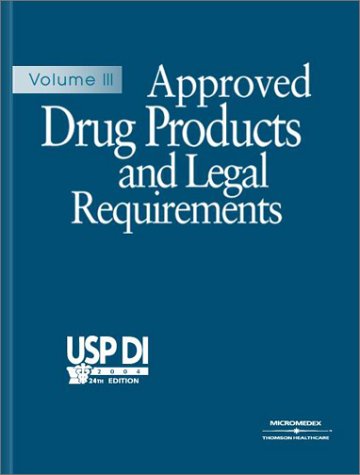 Approved Drug Products and Legal Requirements (USP DI VOL 3: APPROVED ...