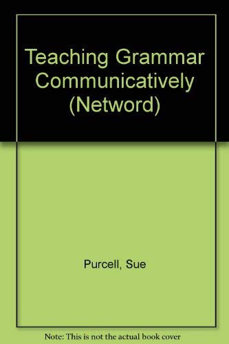 Teaching Grammar Communicatively: Strategies for Teaching Grammar in ...