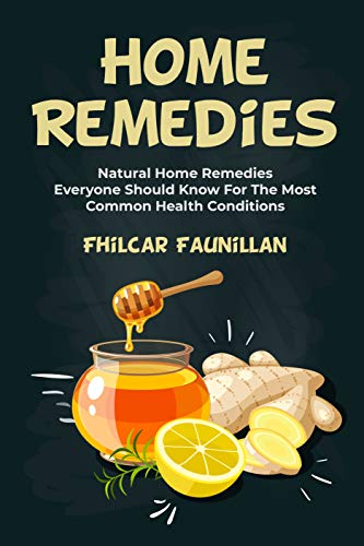 Home Remedies: Natural Home Remedies Everyone Should Know For The Most ...