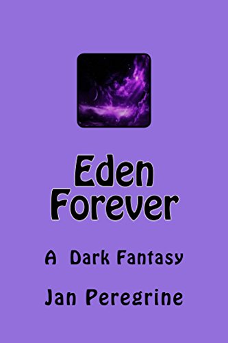 Amazon.com: Eden Forever: A Dark Fantasy eBook : Peregrine, Jan, Helwig ...