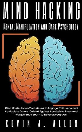 Mind Hacking Mental Manipulation and Dark Psychology - Mind ...