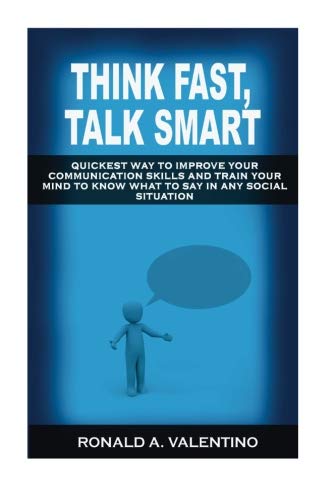 Think Fast, Talk Smart: Quickest Way to Improve Your Communication ...