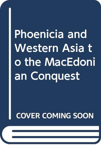 Phoenicia and Western Asia to the MacEdonian Conquest: Weill, Raymond ...