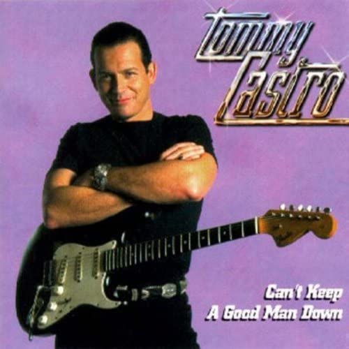 Can't Keep a Good Man Down: Tommy Castro, Randy McDonald, Keith Crossan ...