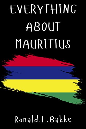 EVERYTHING ABOUT MAURITIUS : A Great Book To Discover More About ...