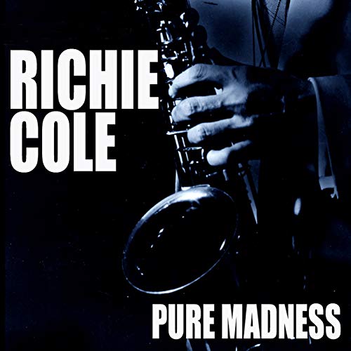 Amazon.com: Pure Madness : Richie Cole: Digital Music