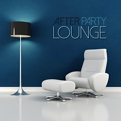 Amazon MusicでVARIOUS ARTISTSのAfter Party Loungeを再生する