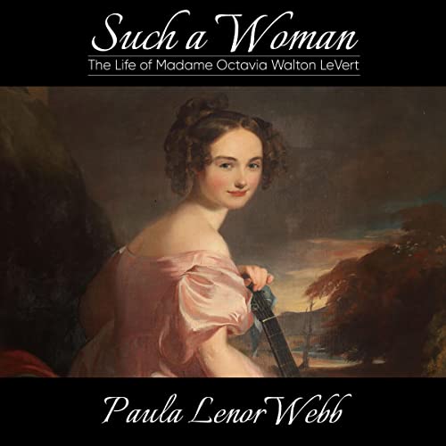 Amazon.com: Such a Woman: The Life of Madame Octavia Walton LeVert ...