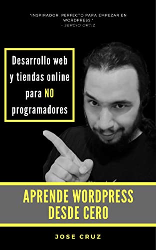 Aprende WordPress desde cero: Desarrollo web y tiendas online para NO programadores eBook : Cruz ...