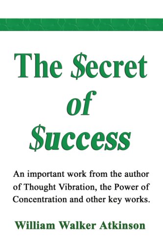 The Secret of Success: Atkinson, William Walker: 9781599868639: Amazon ...