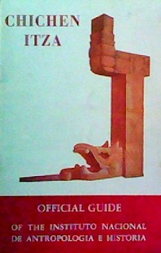 Chichen Itza (Official Guide): Instituto Nacional de Antropologia e ...