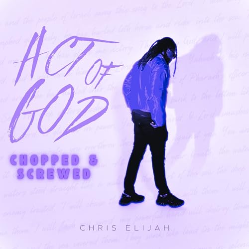 Play Act of GOD (Chopped & Screwed) by Chris Elijah on Amazon Music ...