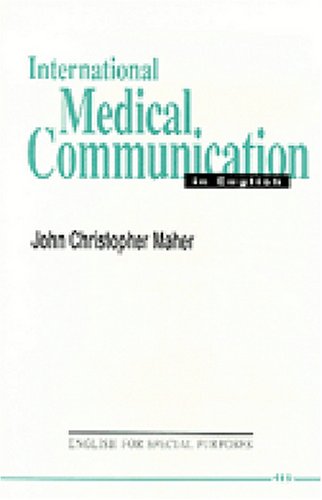 International Medical Communication in English: Maher, John Christopher ...